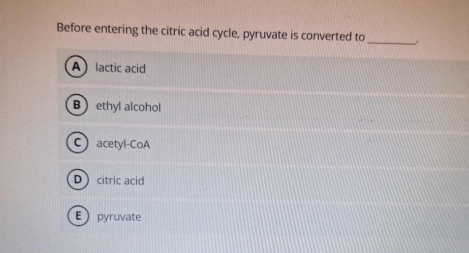 Solved Before entering the citric acid cycle, pyruvate is | Chegg.com