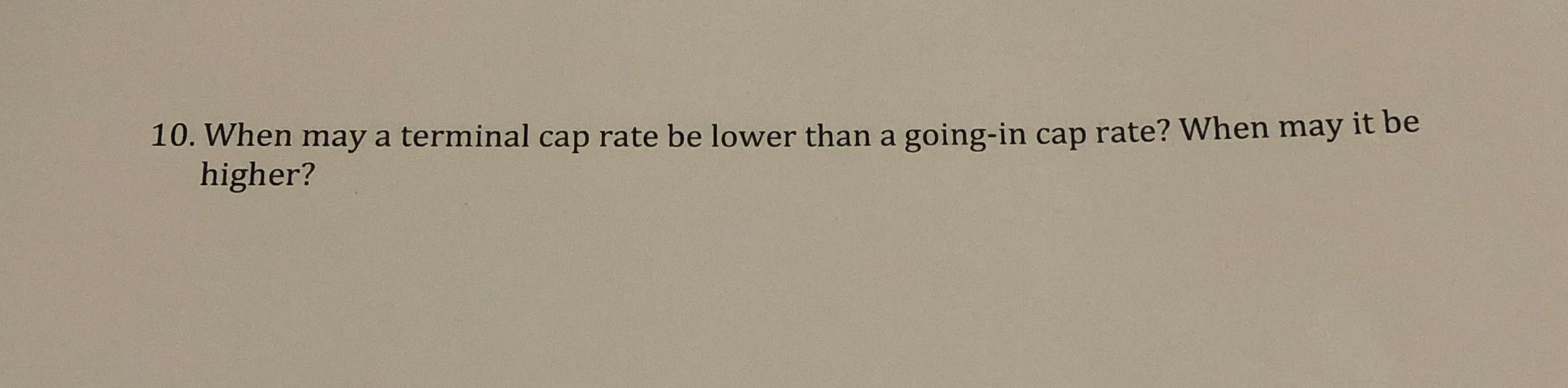 Solved When may a terminal cap rate be lower than a going-in | Chegg.com