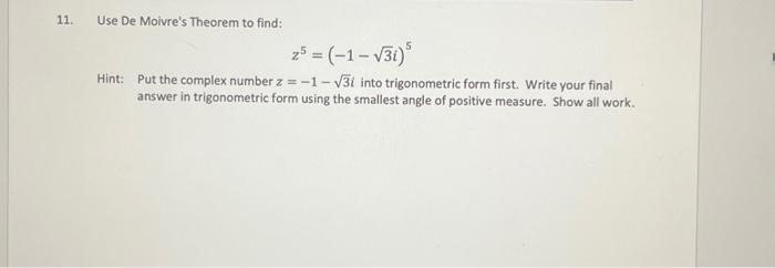 Solved Use De Moivre's Theorem to find: z5=(−1−3i)5 Hint: | Chegg.com