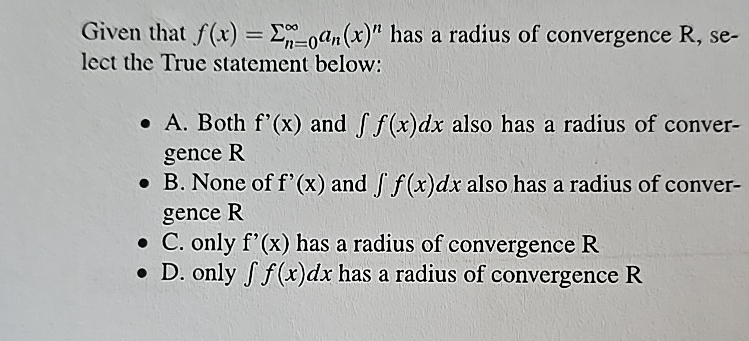 Solved Given that f(x)=∑n=0∞an(x)n ﻿has a radius of | Chegg.com