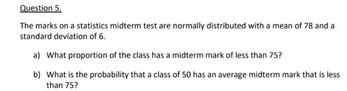 Solved Question 5. The marks on a statistics midterm test | Chegg.com