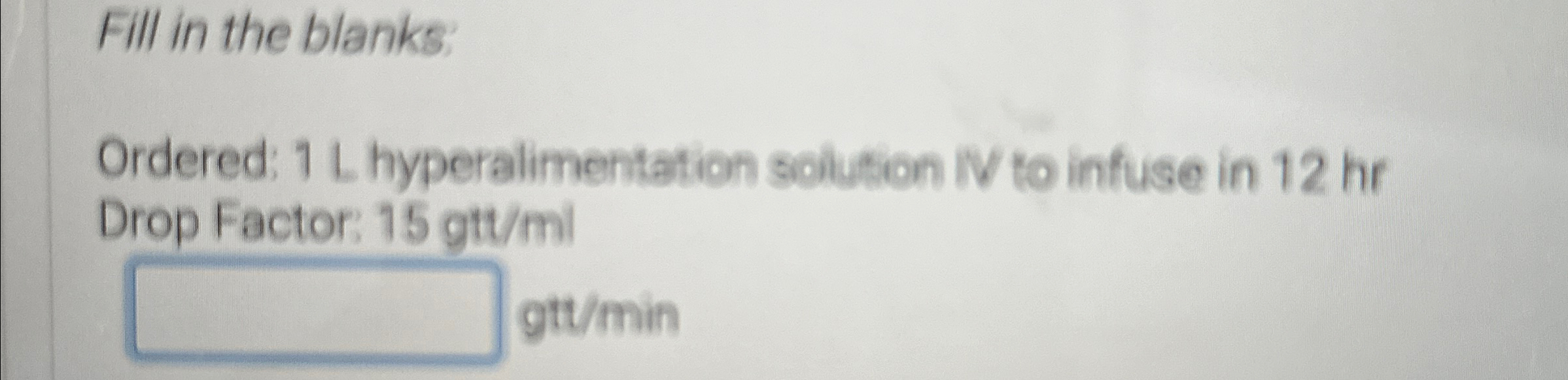 Fill in the blanks:Ordered: 1 ﻿L hyperalimentation | Chegg.com