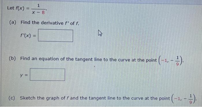 Solved Let f(x)=x−81 (a) Find the derivative f′ of f. f′(x)= | Chegg.com