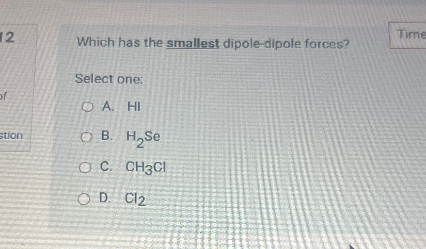Solved 12 ﻿Which has the smallest dipole-dipole | Chegg.com