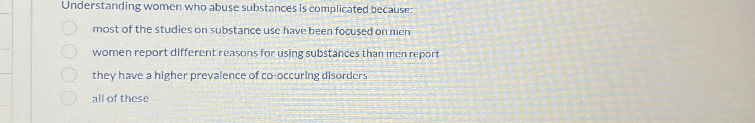 Solved Understanding women who abuse substances is | Chegg.com