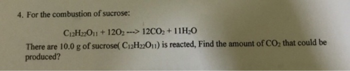 Solved 4. For the combustion of sucrose: C12H22O1 +1202 ---> | Chegg.com