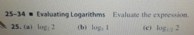 Solved 25-34 - ﻿Evaluating Logarithms Evaluate the | Chegg.com