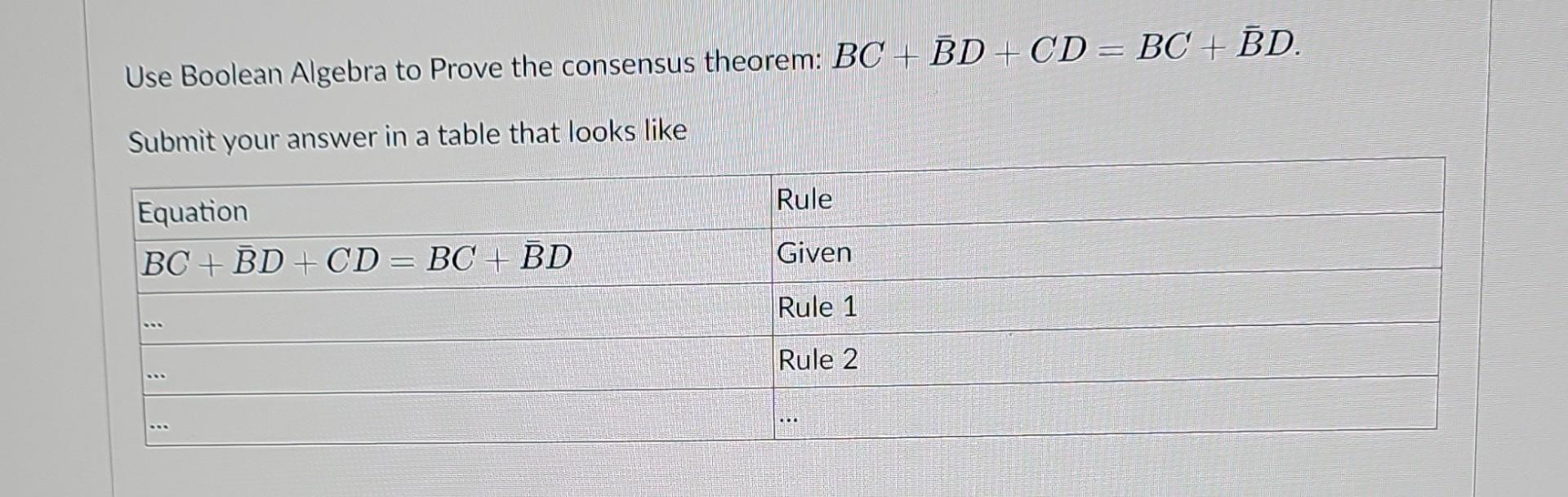 Solved Use Boolean Algebra to Prove the consensus theorem: | Chegg.com