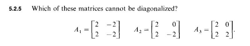 Solved 5.2.5 Which of these matrices cannot be diagonalized? | Chegg.com
