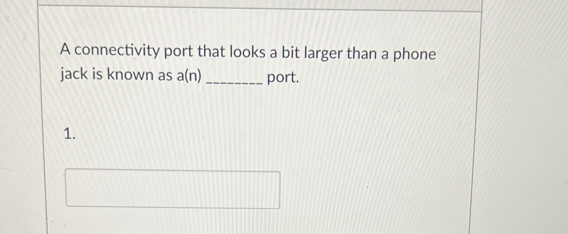 Solved A connectivity port that looks a bit larger than a | Chegg.com