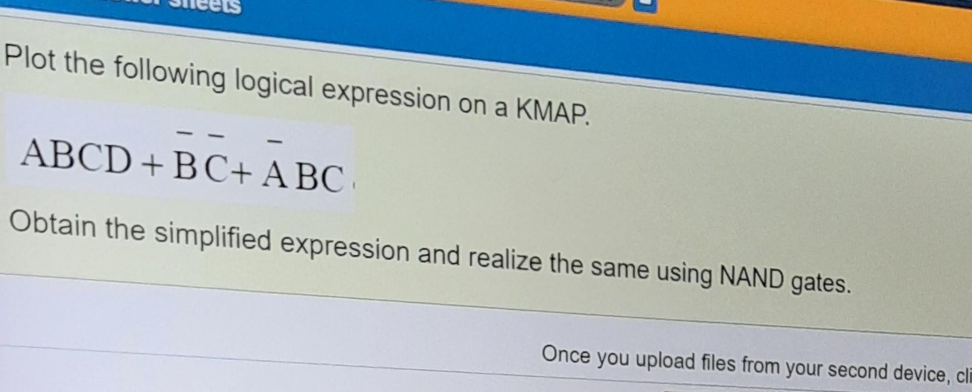 Solved Plot the following logical expression on a KMAP. ABCD | Chegg.com