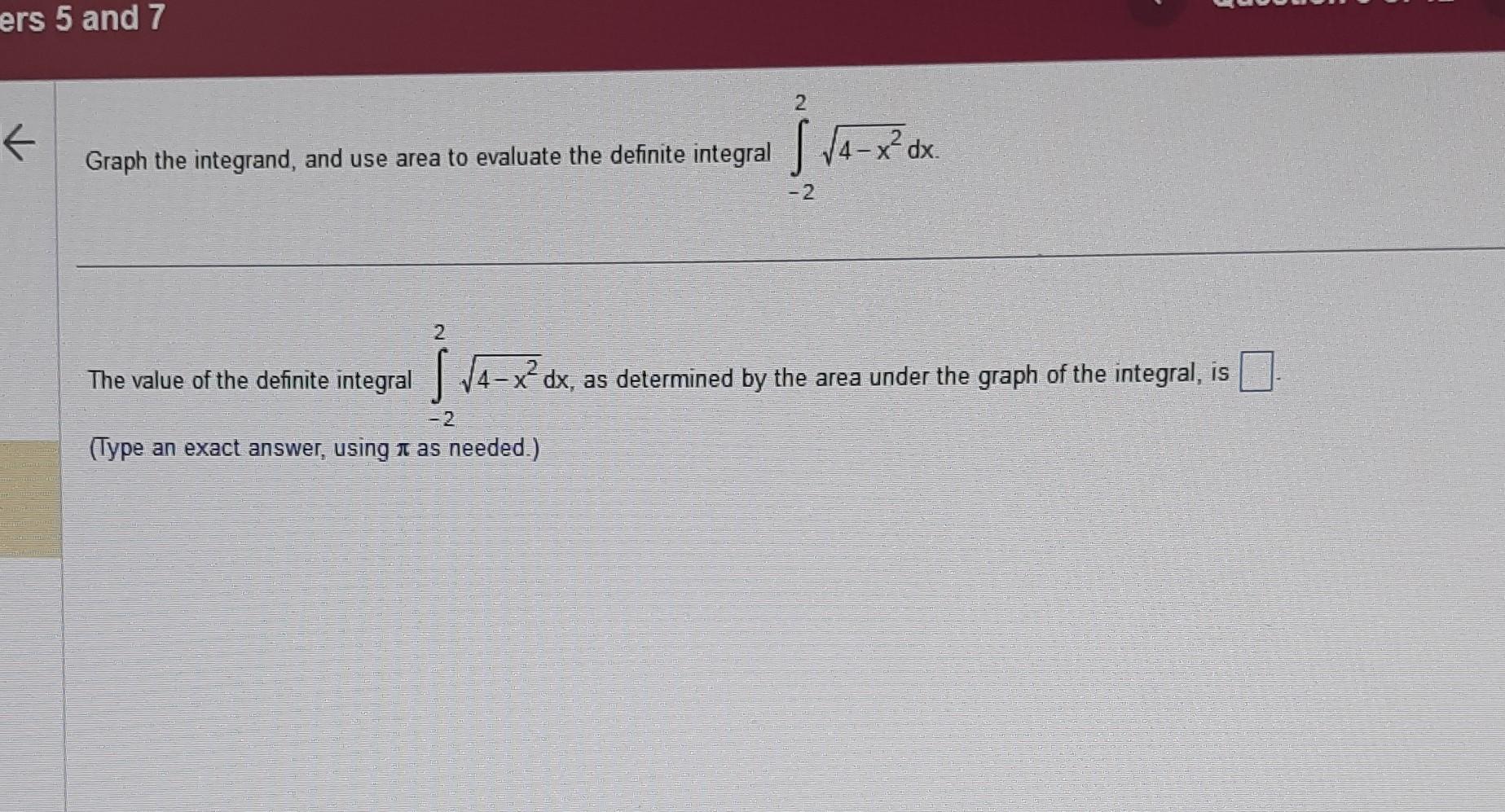 Solved Graph the integrand, and use area to evaluate the | Chegg.com