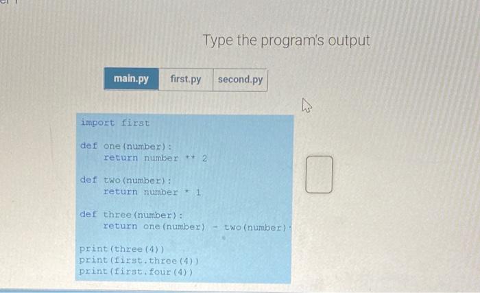 Solved Type the program's output main.py first.py second.py | Chegg.com