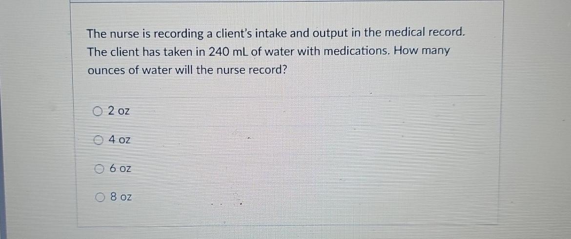 Solved The nurse is recording a client's intake and output | Chegg.com