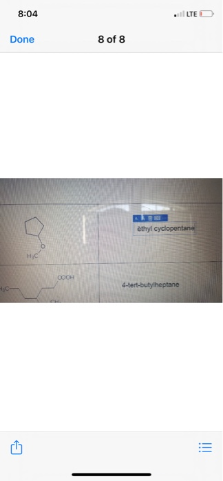 Solved 8:04 LTED Done 8 of 8 ethyl cyclopentane | Chegg.com