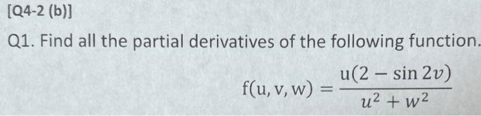 Solved Q1. Find all the partial derivatives of the following | Chegg.com