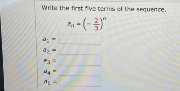 Solved Write the first five terms of the sequence. an = | Chegg.com