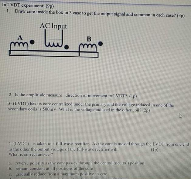 Solved In LVDT experiment: (9p) 1. Draw core inside the box | Chegg.com
