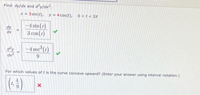 Solved Find dy/dx and d2y/dx2. x=3sin(t),y=4cos(t),0 | Chegg.com