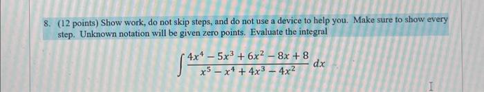 Solved 8. (12 points) Show work, do not skip steps, and do | Chegg.com