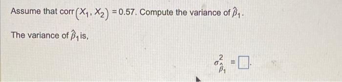 Solved Assume that corr (X1,X2)=0.57. Compute the variance | Chegg.com