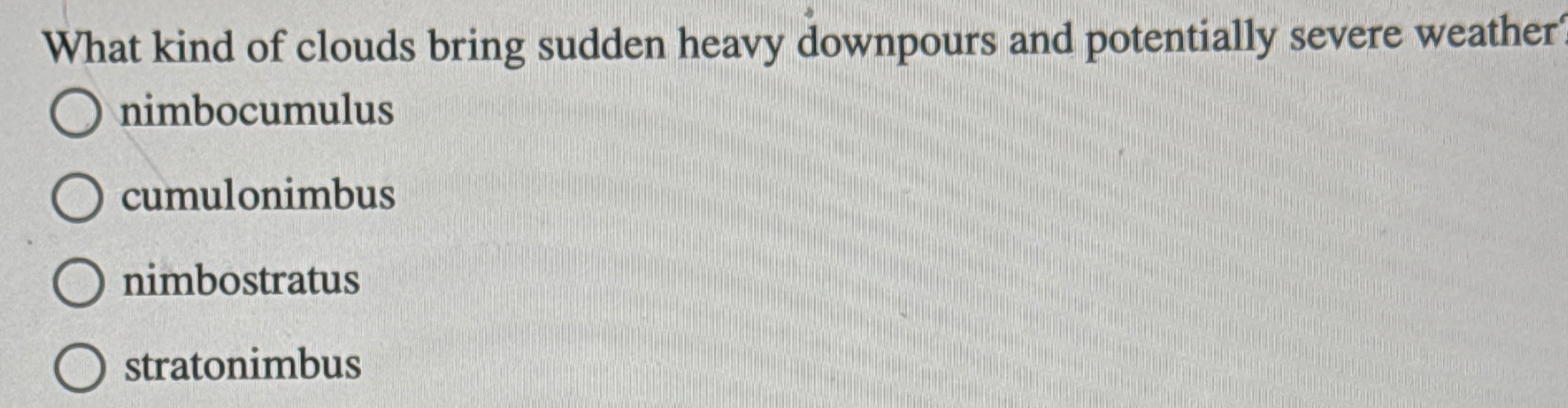 Solved What kind of clouds bring sudden heavy downpours and | Chegg.com