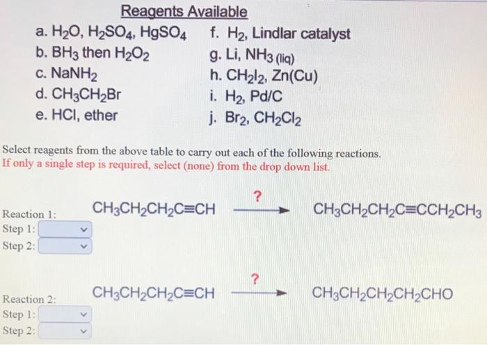 Solved Reagents Available a. H20, H2SO4, HgSO4 f. H2, | Chegg.com