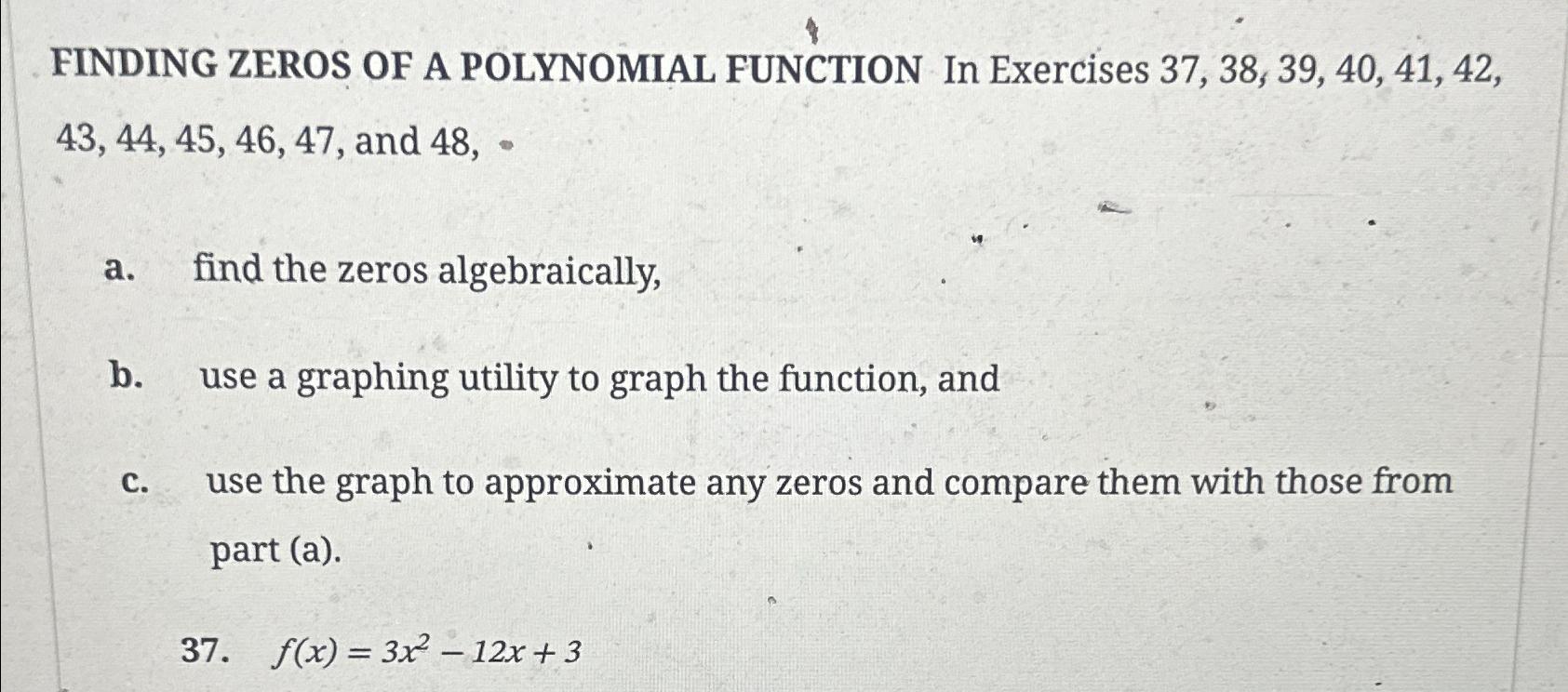 Solved FINDING ZEROS OF A POLYNOMIAL FUNCTION In Exercises | Chegg.com