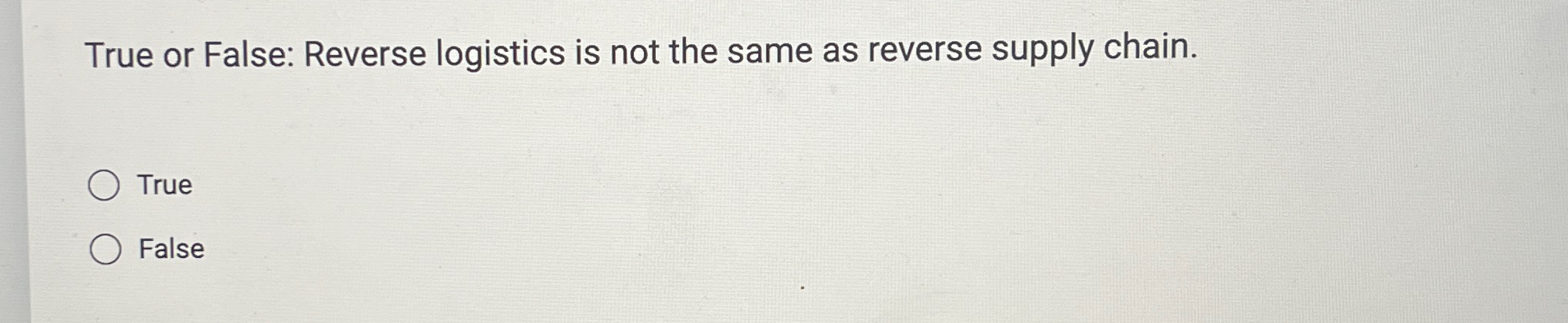 Solved True or False: Reverse logistics is not the same as | Chegg.com