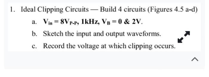1. Ideal Clipping Circuits - Build 4 circuits | Chegg.com