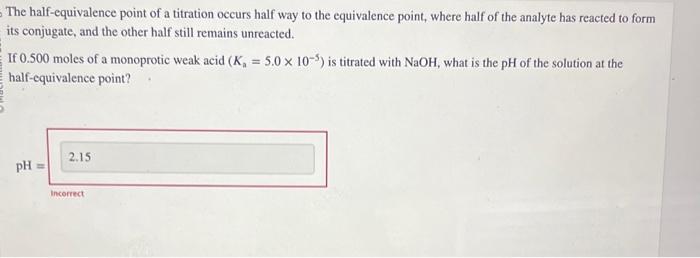 Solved The half-equivalence point of a titration occurs half | Chegg.com