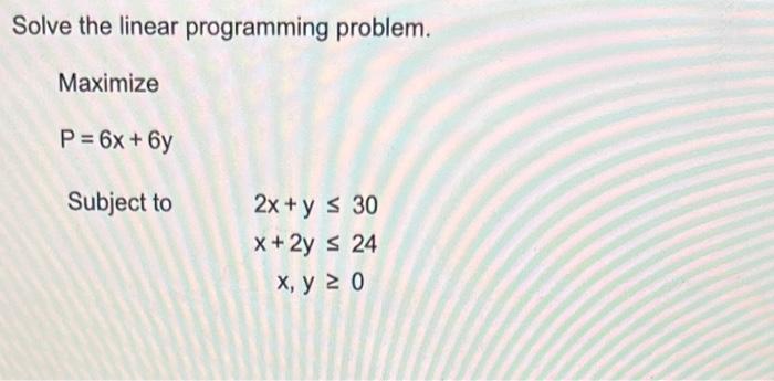 Solved Solve the linear programming problem. Maximize | Chegg.com