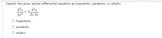 Solved Classify the given partial differential equation as | Chegg.com