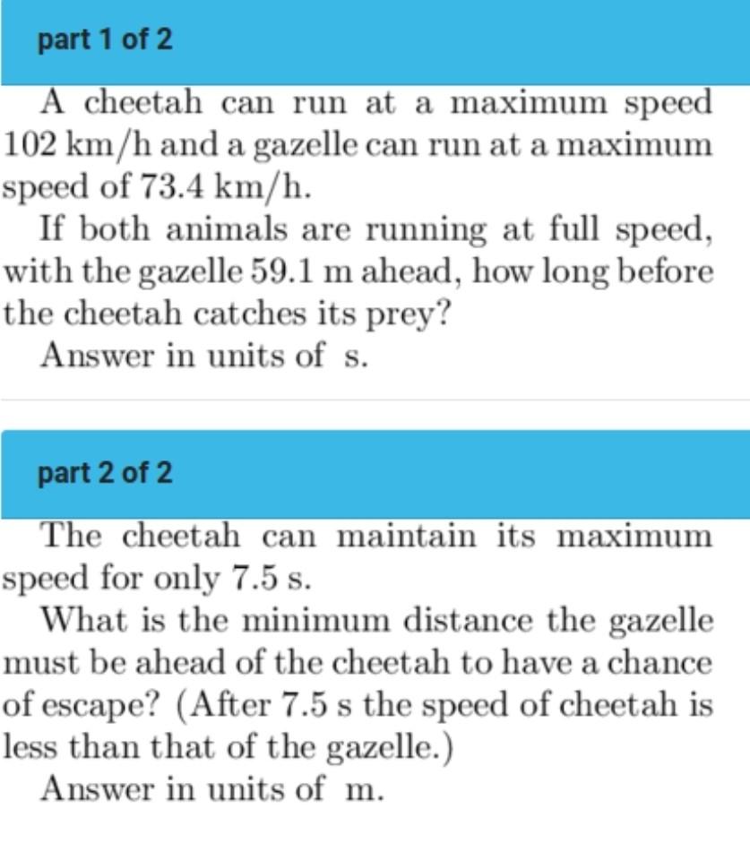 Solved part 1 of 2 A cheetah can run at a maximum speed 102 | Chegg.com