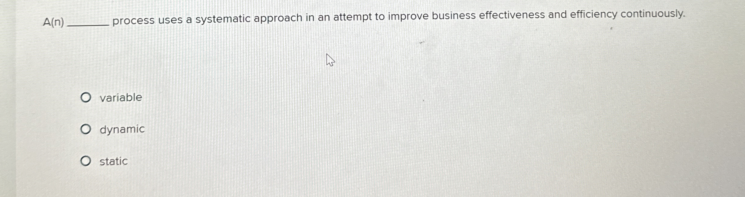 Solved A(n) ﻿process uses a systematic approach in an | Chegg.com