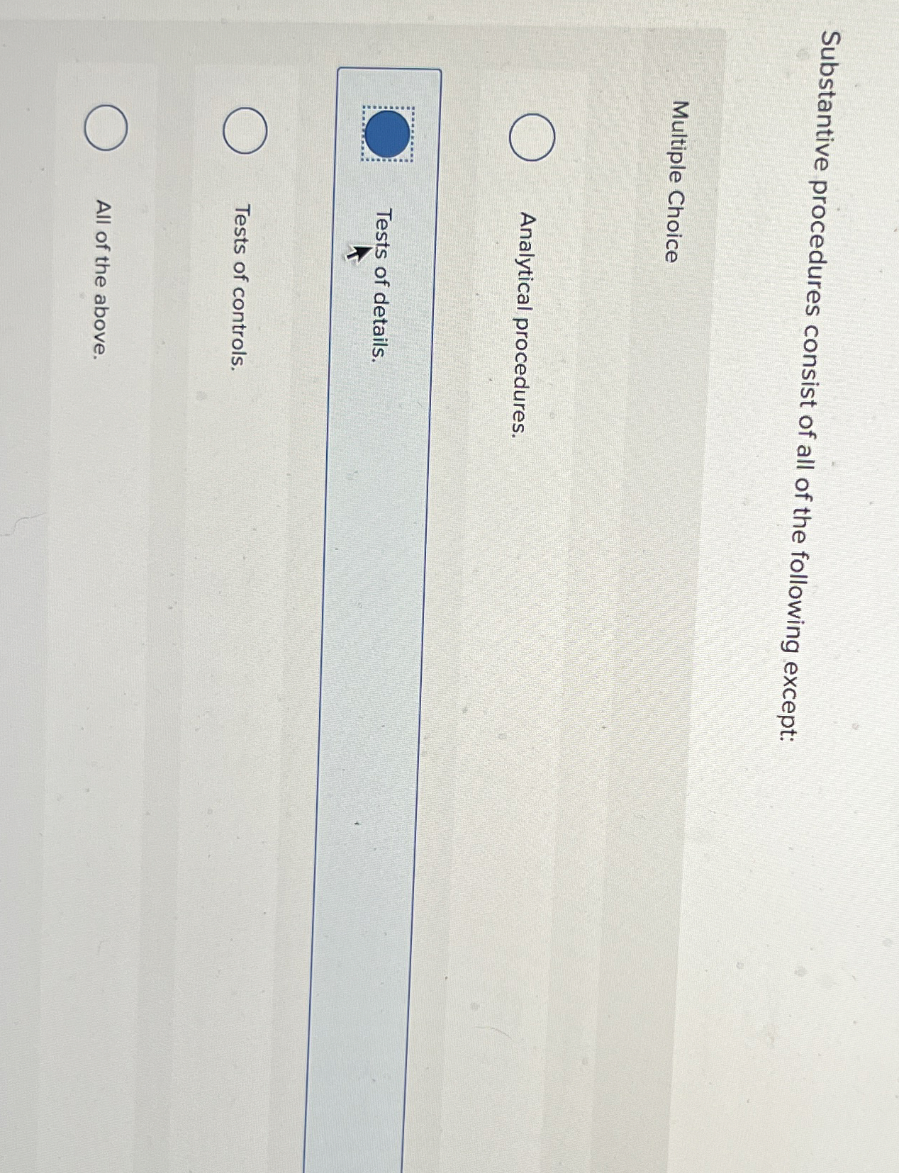 Solved Substantive procedures consist of all of the | Chegg.com