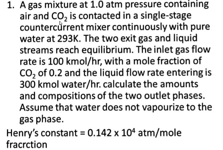 Solved 1. A gas mixture at 1.0 atm pressure containing air | Chegg.com