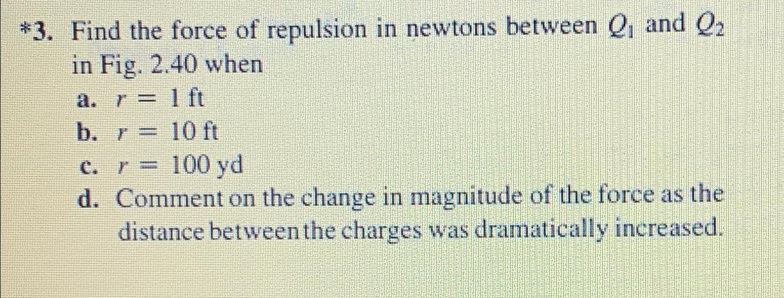 *3. Find the force of repulsion in newtons between | Chegg.com