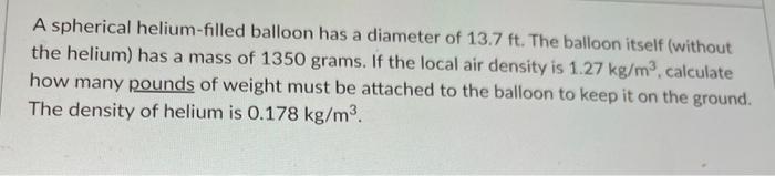 Solved A spherical helium-filled balloon has a diameter of | Chegg.com