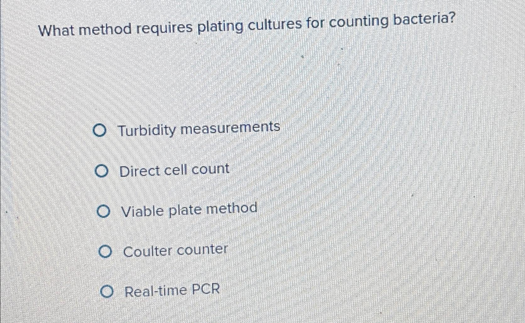 Solved What method requires plating cultures for counting | Chegg.com