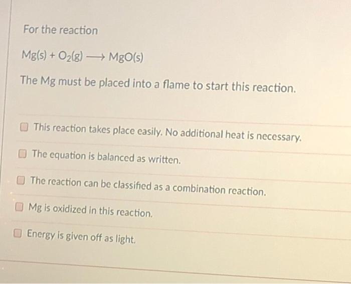 Solved For the reaction Mg(s) + O2(g) → MgO(s) The Mg must | Chegg.com