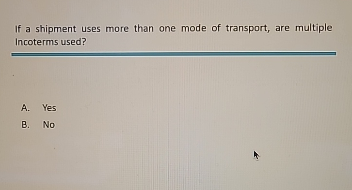 Solved If a shipment uses more than one mode of transport, | Chegg.com