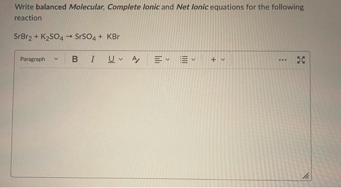 Solved Write balanced Molecular, Complete lonic and Net | Chegg.com Solved Write balanced Molecular, Complete lonic and Net | Chegg.com