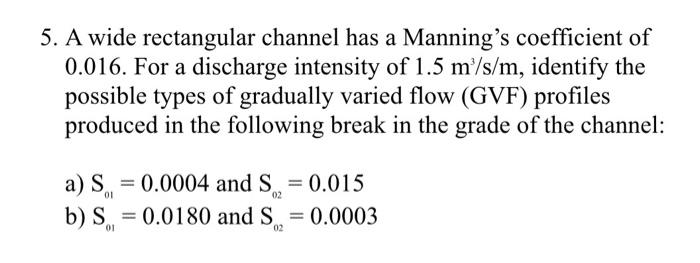 Solved 5. A wide rectangular channel has a Manning's | Chegg.com