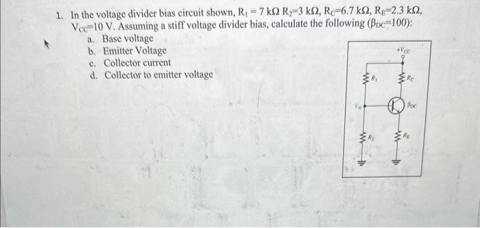 Solved 1. In the voltage divider bias circuit shown, | Chegg.com