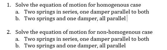 Solved 1. Solve the equation of motion for homogenous case | Chegg.com