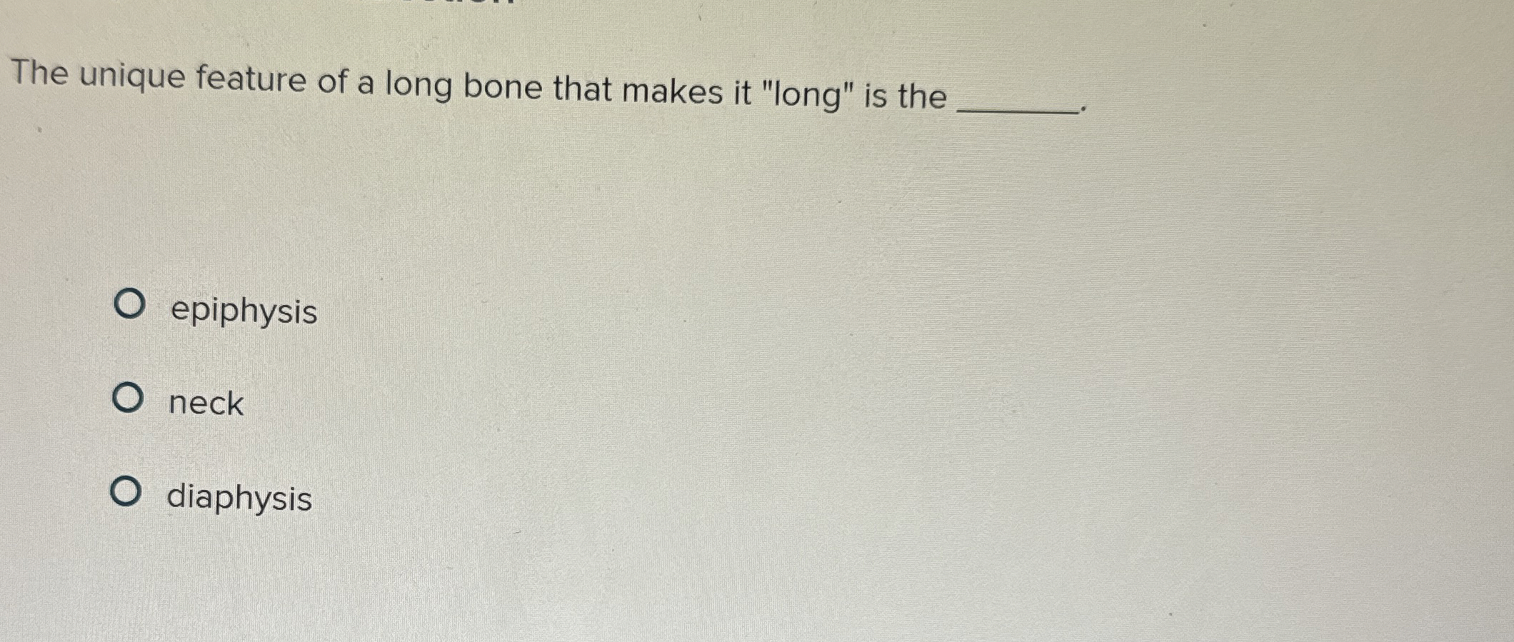 Solved The unique feature of a long bone that makes it | Chegg.com