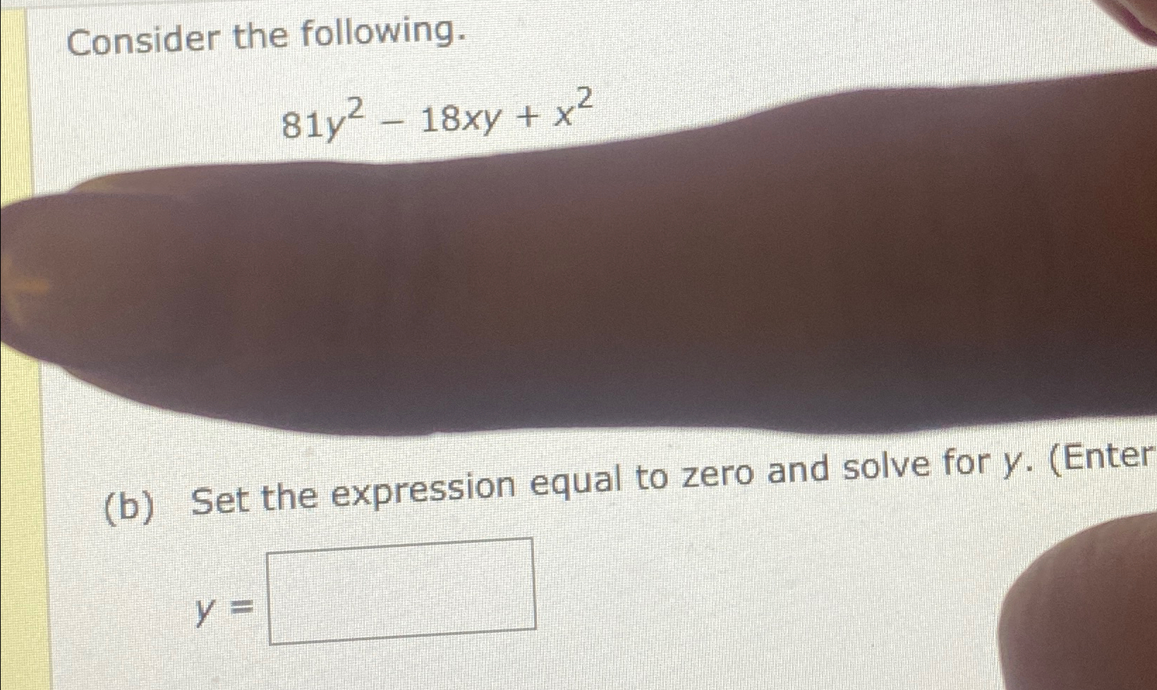 Solved Consider the following.81y2-18xy+x2(b) ﻿Set the | Chegg.com