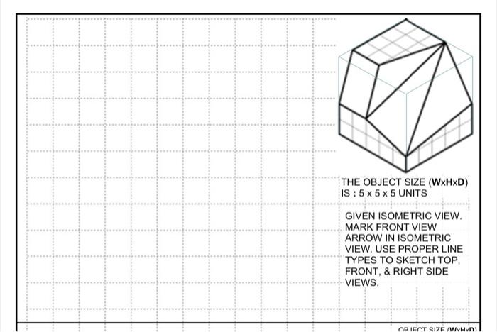 Solved THE OBJECT SIZE (WxHxD) IS : 5 x 5 x 5 UNITS GIVEN | Chegg.com