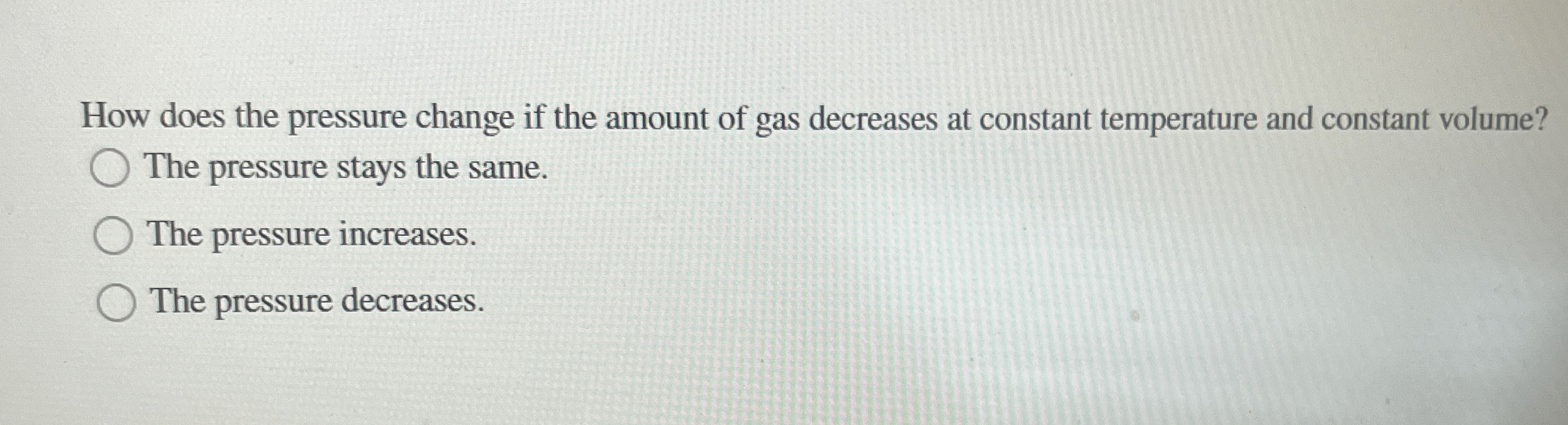 Solved How does the pressure change if the amount of gas | Chegg.com